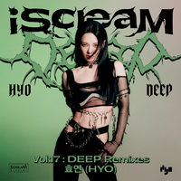 iScreaM Vol.17 : DEEP Remixes／HYO｜音楽ダウンロード・音楽配信サイト mora ～“WALKMAN”公式ミュージックストア～