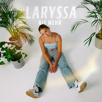 Nie Mehr／LARYSSA｜音楽ダウンロード・音楽配信サイト mora ～“WALKMAN”公式ミュージックストア～