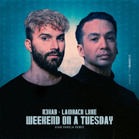 Weekend On A Tuesday (Gian Varela Remix)／R3HAB, Laidback Luke, Gian ...