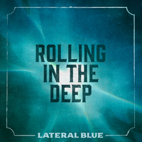 Rolling in the Deep／Lateral Blue｜音楽ダウンロード・音楽配信サイト mora ～“WALKMAN”公式 ...