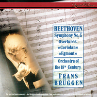 Beethoven: Symphony No. 5; Egmont Overture; Coriolan Overture／Frans Brüggen, Orchestra of the ...