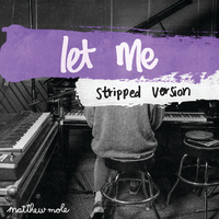 Let Me (Stripped Version)／Matthew Mole｜音楽ダウンロード・音楽配信サイト mora ～“WALKMAN ...