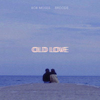 Old Love (feat. BROODS)／Bob Moses｜音楽ダウンロード・音楽配信サイト mora ～“WALKMAN”公式 ...