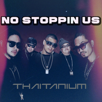 No Stoppin' Us (feat. Lil Fame of M.O.P., Blahzay Blahzay)／THAITANIUM ...