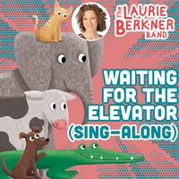 Waiting For The Elevator (Sing-Along Version)／The Laurie Berkner Band ...