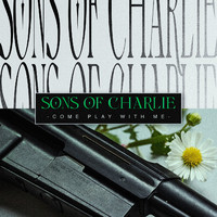 Come Play With Me／Sons Of Charlie｜音楽ダウンロード・音楽配信サイト mora ～“WALKMAN”公式 ...