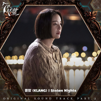 Stolen Nights (From Korean Drama "The Escape of the Seven : Resurrection" OST Part.2)／KLANG｜音楽 ...