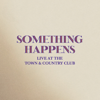 Something Happens (Live At The Town And Country Club)／Something Happens ...