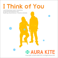 I Think of You／AURA KITE｜音楽ダウンロード・音楽配信サイト mora ～“WALKMAN”公式ミュージックストア～