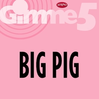 Gimme 5／Big Pig｜音楽ダウンロード・音楽配信サイト mora ～“WALKMAN”公式ミュージックストア～