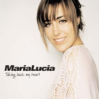 Taking Back My Heart／Maria Lucia｜音楽ダウンロード・音楽配信サイト mora ～“WALKMAN”公式 ...