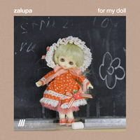 For My Doll／Zalupa｜音楽ダウンロード・音楽配信サイト mora ～“WALKMAN”公式ミュージックストア～