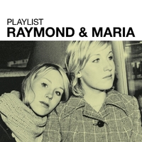 Playlist: Raymond & Maria／Raymond & Maria｜音楽ダウンロード・音楽配信サイト mora ...