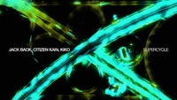 Supercycle／Jack Back, Citizen Kain & Kiko｜音楽ダウンロード・音楽配信サイト mora ...