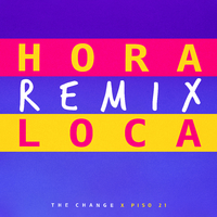 Hora Loca Remix／The Change, Piso 21｜音楽ダウンロード・音楽配信サイト mora ～“WALKMAN”公式 ...