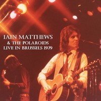 Live In Brussels 1979／Iain Matthews & The Polaroids｜音楽ダウンロード・音楽配信サイト ...