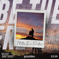 I'll Be There For You／Paul Keen, Johnny Chicago, & Blue Man｜音楽ダウンロード・音楽 ...
