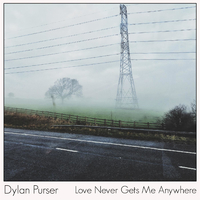 Love Never Gets Me Anywhere／Dylan Purser｜音楽ダウンロード・音楽配信サイト mora ～“WALKMAN”公式ミュージックストア～