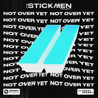 Not Over Yet (feat. Grace Grundy)／The Stickmen Project｜音楽ダウンロード・音楽配信サイト ...