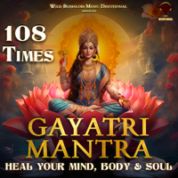 Gayatri Mantra 108 Times (Heal your Mind, Body and Soul )／Shubhankar Jadhav｜音楽ダウンロード・音楽配信サイト ...