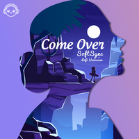 Come Over／SoftSync & Lofi Universe｜音楽ダウンロード・音楽配信サイト mora ～“WALKMAN”公式 ...
