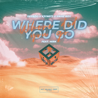 Where Did You Go (feat. Mirk)／Skuado, Swae Boy & K3YN0T3｜音楽ダウンロード・音楽配信 ...