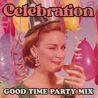 Celebration: Good Time Party Mix／Various Artists｜音楽ダウンロード・音楽配信サイト mora ...