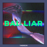 Bad Liar／Thereon｜音楽ダウンロード・音楽配信サイト mora ～“WALKMAN”公式ミュージックストア～