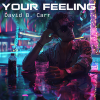 Your Feeling／David B. Carr｜音楽ダウンロード・音楽配信サイト mora ～“WALKMAN”公式ミュージックストア～