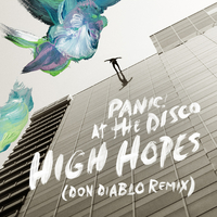 High Hopes (Don Diablo Remix)／Panic! At The Disco｜音楽ダウンロード・音楽配信サイト mora ～“WALKMAN”公式ミュージックストア～