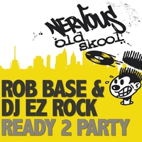Ready 2 Party／Rob Base & DJ EZ Rock｜音楽ダウンロード・音楽配信サイト mora ～“WALKMAN”公式 ...