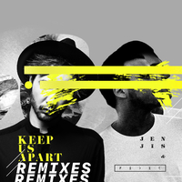 Keep Us Apart (feat. Bright Sparks) [Remixes]／Jen Jis & Feder｜音楽ダウンロード ...