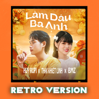 Làm Dâu Ba Anh (Retro Version)／Huy Rupi, Thái Khiết Linh & BMZ｜音楽ダウンロード・音楽配信サイト mora ～“WALKMAN ...