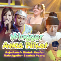 Mingger Awas Pliket／Raja Panci, Minthul, Kepler, Mala Agatha & Samirin Pentol｜音楽ダウンロード・音楽配信サイト ...