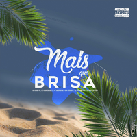 Mais que Brisa (feat. Mc guizinho niazi & Dj Kayky do Itaim)／MC Menor ...