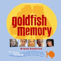 Goldfish Memory (Original Soundtrack)／Various Artists｜音楽ダウンロード・音楽配信サイト mora ～“WALKMAN”公式ミュージックストア～