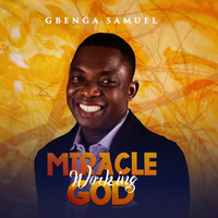 Miracle Working God／Gbenga Samuel｜音楽ダウンロード・音楽配信サイト mora ～“WALKMAN”公式ミュージックストア～