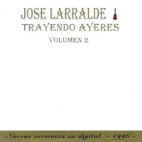 Trayendo Ayeres／José Larralde｜音楽ダウンロード・音楽配信サイト mora ～“WALKMAN”公式ミュージックストア～