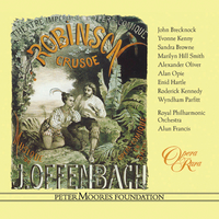 Offenbach: Robinson Crusoe／John Brecknock, Yvonne Kenny, Alun Francis ...