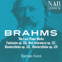 Brahms: The Last Piano Works／Danae Kara｜音楽ダウンロード・音楽配信サイト mora ～“WALKMAN ...