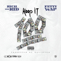 Keep It 100 (feat. Fetty Wap)／Rich The Kid｜音楽ダウンロード・音楽配信サイト mora ...