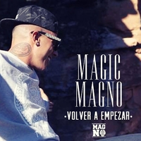 Volver a empezar／Magic Magno｜音楽ダウンロード・音楽配信サイト mora ～“WALKMAN”公式ミュージックストア～