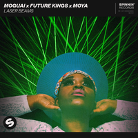 Laser Beams (Extended Mix)／MOGUAI x Future Kings x MOYA｜音楽ダウンロード・音楽配信サイト mora ～“WALKMAN”公式ミュージックストア～