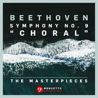 The Masterpieces - Beethoven: Symphony No. 9 in D Minor, Op. 125 "Choral"／London Symphony ...