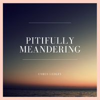 Pitifully Meandering／Cyrus Ledley｜音楽ダウンロード・音楽配信サイト mora ～“WALKMAN”公式 ...