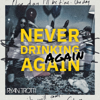Never Drinking Again, Again／Ryan Trotti｜音楽ダウンロード・音楽配信サイト mora ～“WALKMAN ...