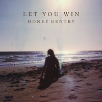 Let You Win／Honey Gentry｜音楽ダウンロード・音楽配信サイト mora ～“WALKMAN”公式ミュージックストア～