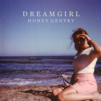 Dreamgirl／Honey Gentry｜音楽ダウンロード・音楽配信サイト mora ～“WALKMAN”公式ミュージックストア～
