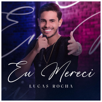 Eu Mereci／Lucas Rocha｜音楽ダウンロード・音楽配信サイト mora ～“WALKMAN”公式ミュージックストア～