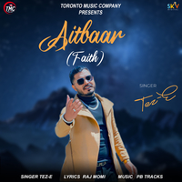 Aitbaar (Faith)／Tez-E｜音楽ダウンロード・音楽配信サイト mora ～“WALKMAN”公式ミュージックストア～